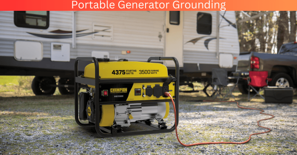 Safely Grounding Portable Generators: A Complete Guide